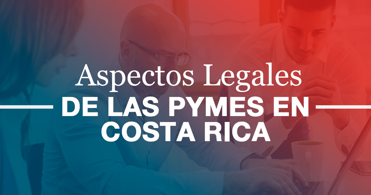 Aspectos Legales de las PYMES en Costa Rica