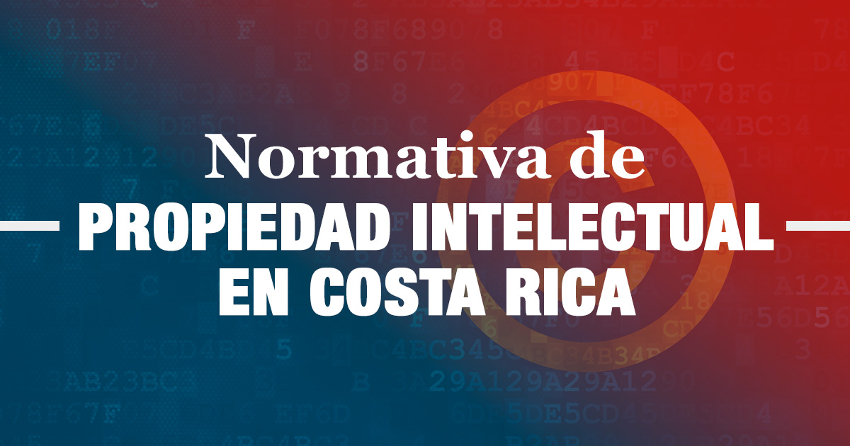 Normativa de Propiedad Intelectual en Costa Rica