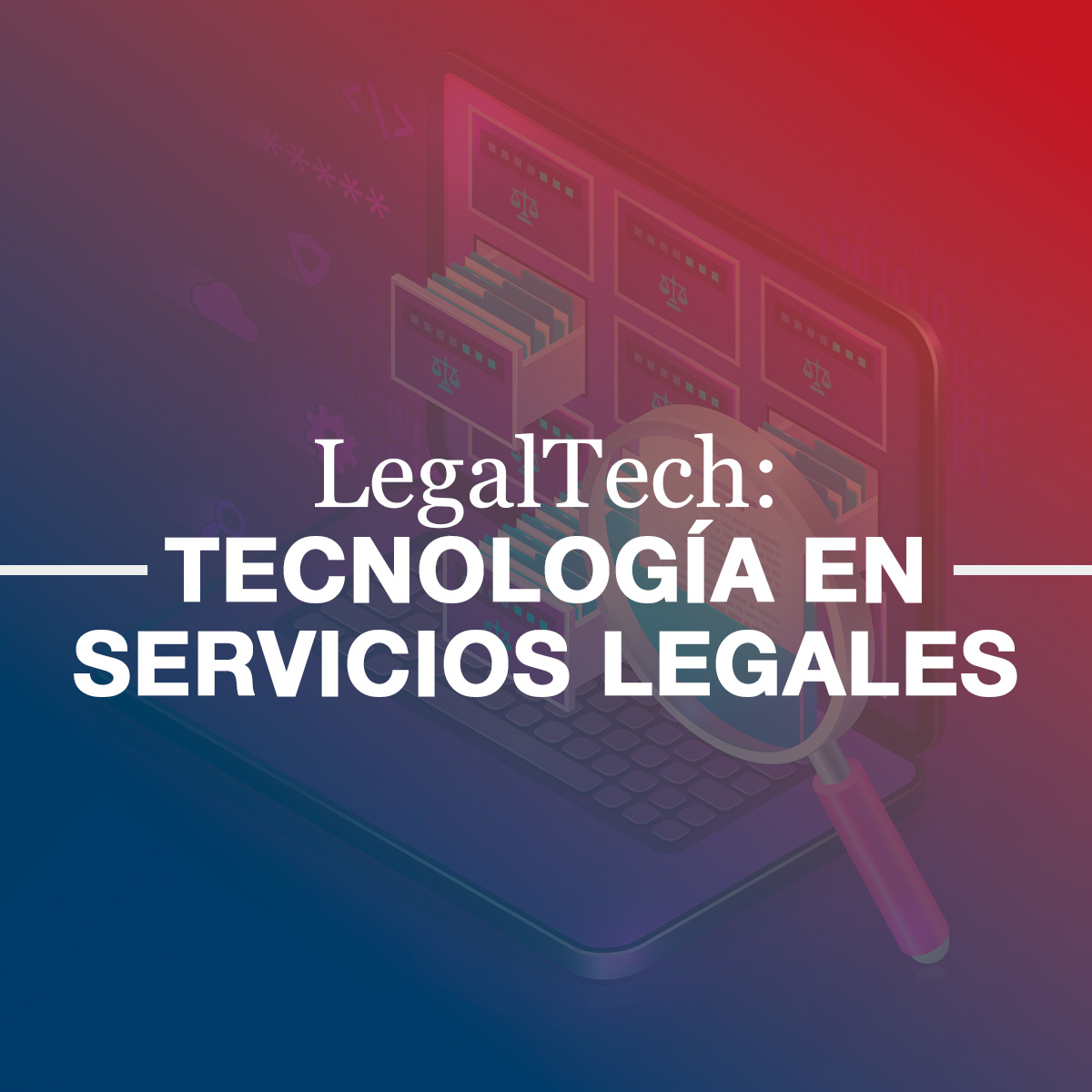LegalTech: Tecnología en Servicios Legales